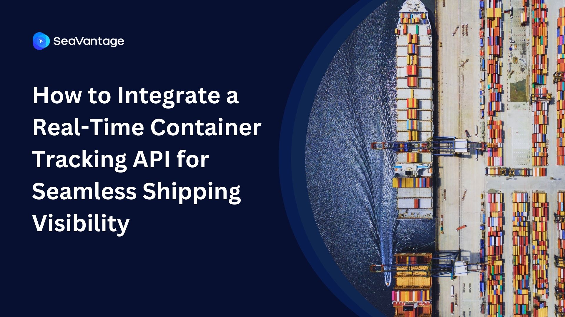 How to Integrate a Real-Time Container Tracking API for Seamless Shipping Visibility